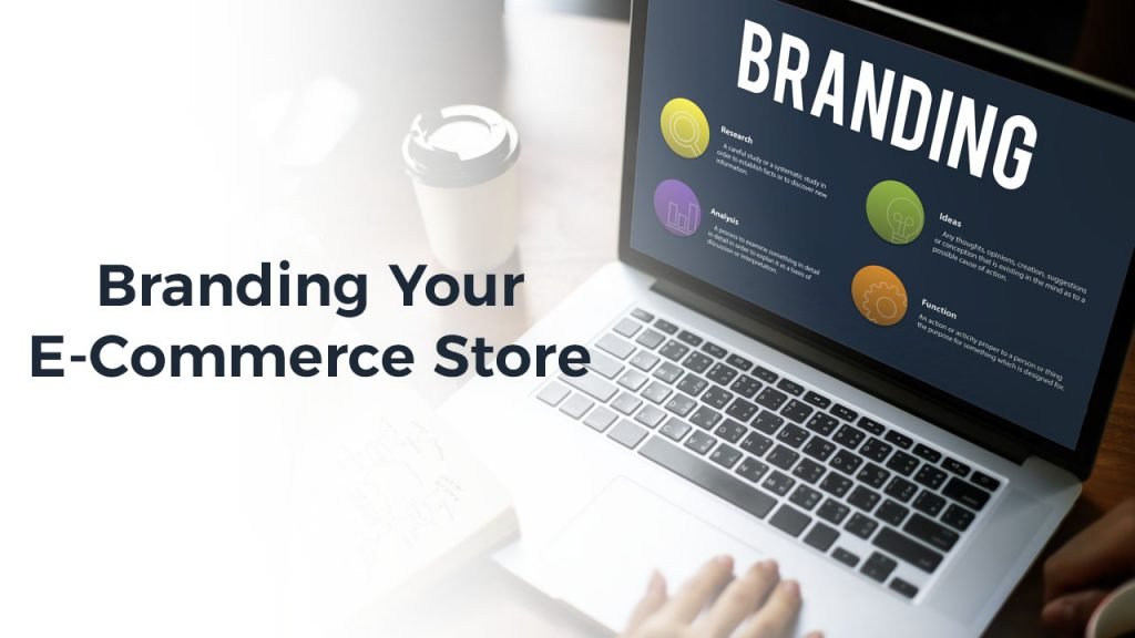 How To Do The Branding Of Your E-Commerce Store