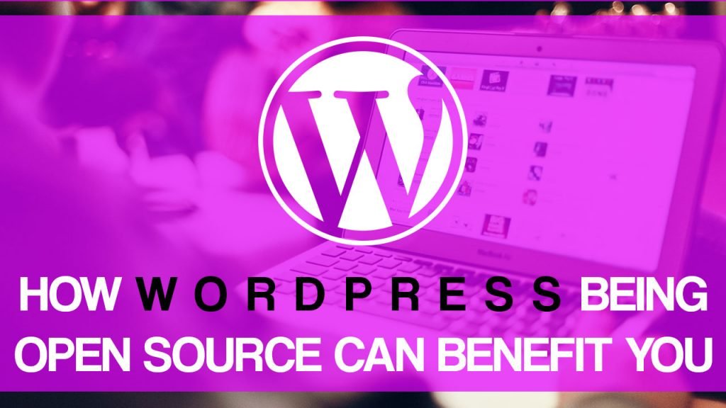 How WordPress Being Open Source Can Benefit You