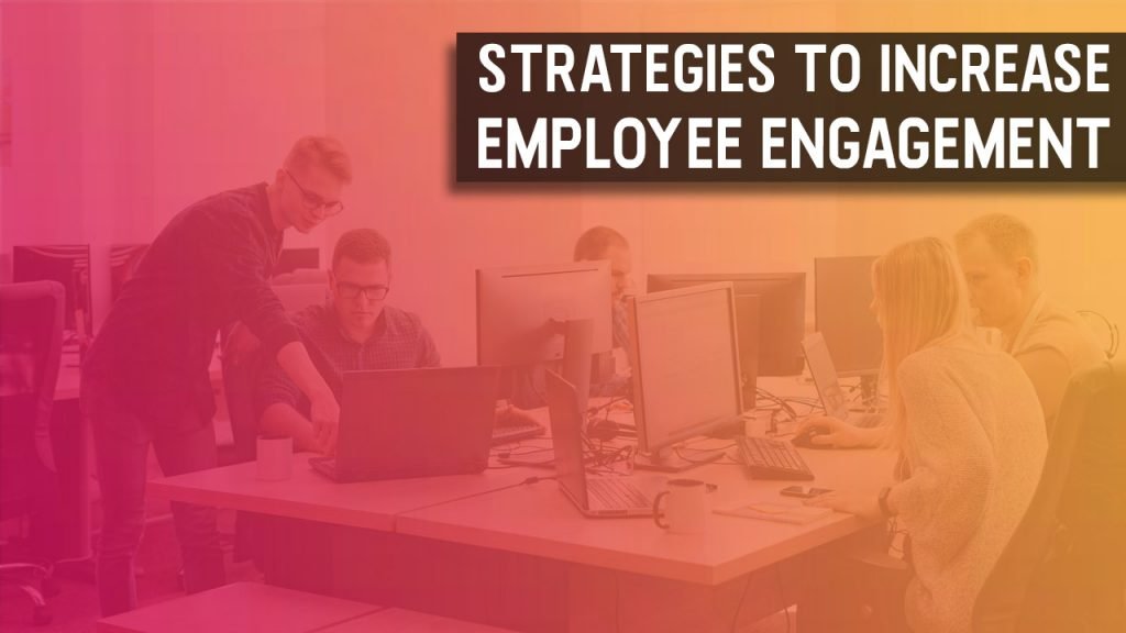 Strategies to Increase Employee Engagement - AWPLIFE Blog