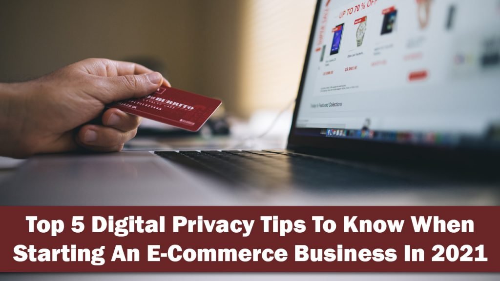 Top 5 Digital Privacy Tips - When Starting An E-Commerce