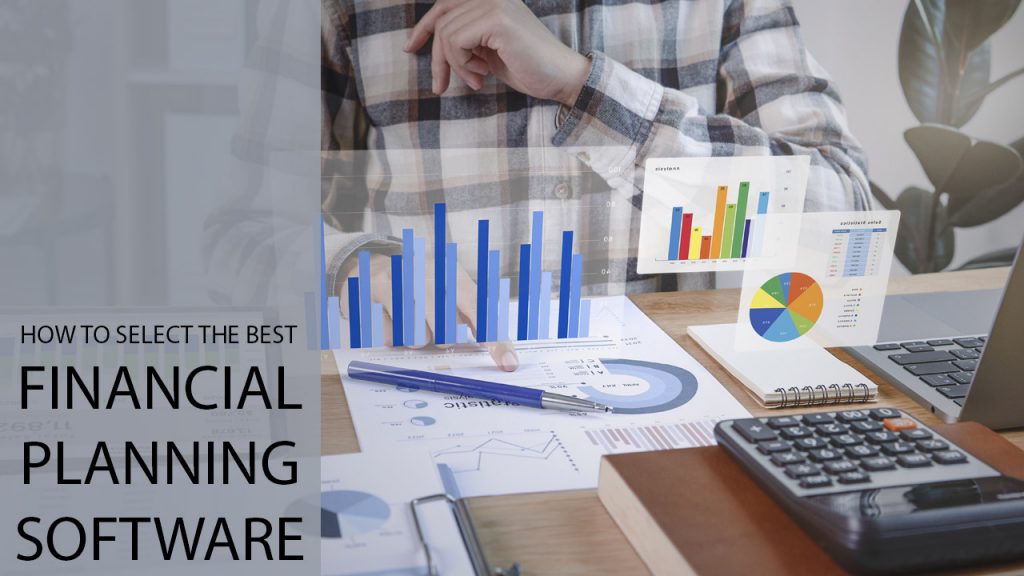 How To Select The Best Financial Planning Software how-to-select-the-best-financial-planning-software
